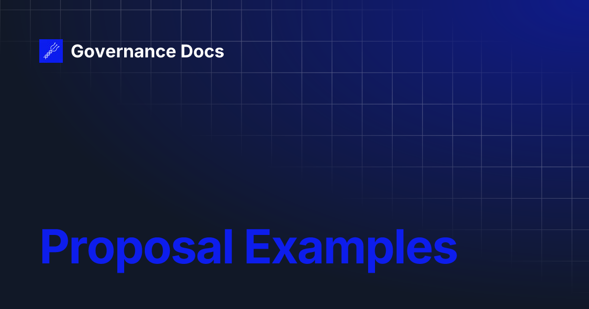 Proposal Examples | Governance Docs